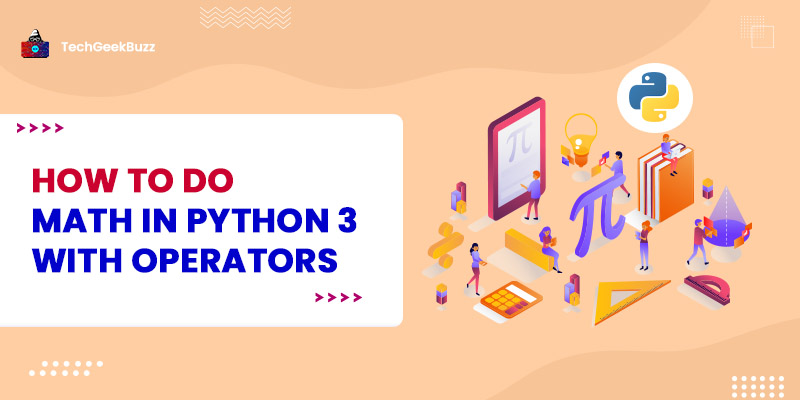 How To Do Math In Python 3 With Operators 