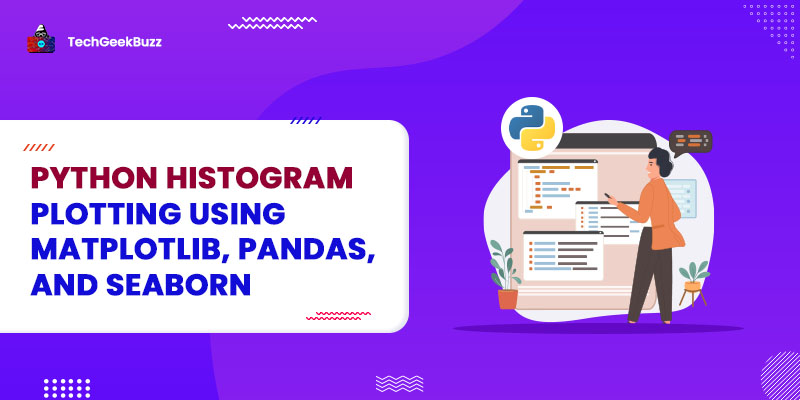 Python Histogram Plotting Using Matplotlib Pandas And Seaborn