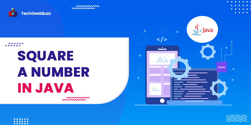 How To Square A Number In Java Java Square 