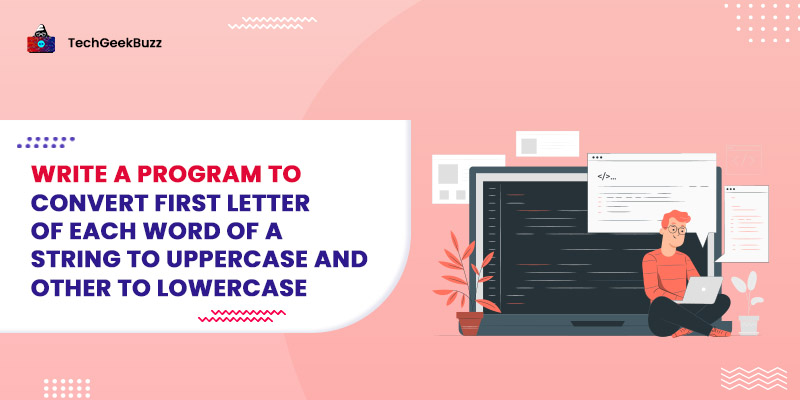 Convert First Letter Of Each Word Of A String To Uppercase Other To 