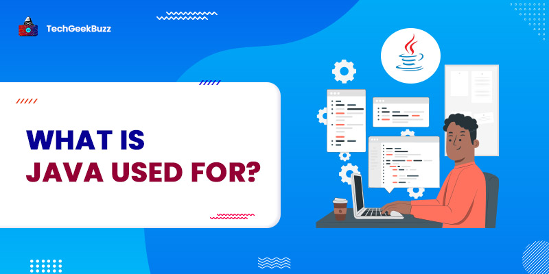 What Is Java Used For Real World Java Applications