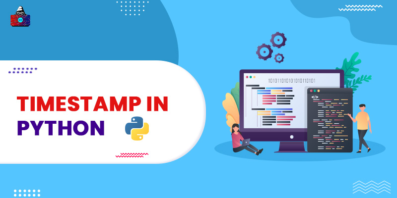 What Is Timestamp In Python And How To Work With It 