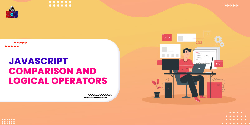 JavaScript Comparison And Logical Operators
